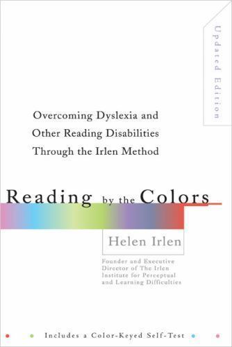 Reading by the Colors : Overcoming Dyslexia and Other Reading ...