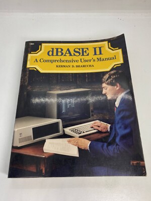 Kerman D. Bharucha 1985 TAB BOOKS Inc. dBase II A Comprehensive User's Manual | eBay