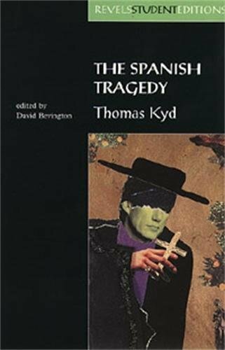 The Spanish Tragedy: Thomas Kyd (Revels Student Editions), Kyd ...