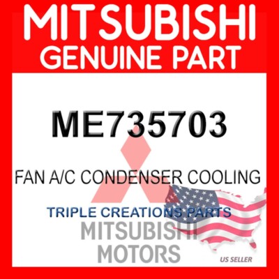 Genuine Mitsubishi Me735703 Fan A/C Condenser Cooling OEM | eBay
