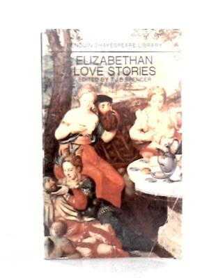 Elizabethan Love Stories (T.J.B. Spencer - 1968) (ID:02941) | eBay