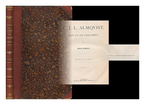AHNFELT, ARVID WOLFGANG NATHANAEL, (1845-1890) C. J. L. Almquist : hans lif och | eBay