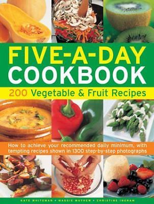 Five-A-Day Cookbook : 200 Vegetable and Fruit Recipes - How to Achieve ...