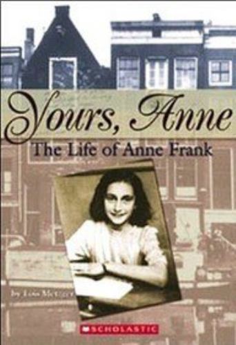 Yours, Anne: The Life of Anne Frank - Metzger, Lois - Acceptable ...