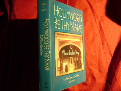 Sperling, Cass Warner. Hollywood Be Thy Name. The Warner Brothers Story ...