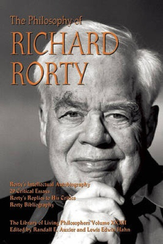 The Philosophy of Richard Rorty by Randall E. Auxier 9780812696417 | eBay