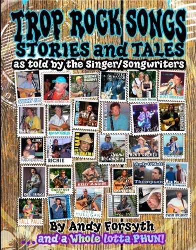 TROP ROCK SONGS: STORIES AND TALES AS TOLD BY THE By Andy Forsyth ...