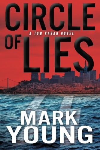 CIRCLE OF LIES (A TOM KAGAN NOVEL): (A TOM KAGAN NOVEL) By Mark Young ...