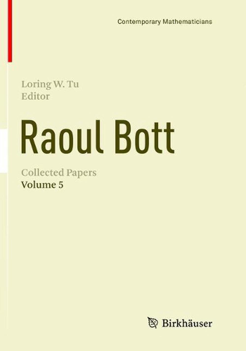 Raoul Bott: Collected Papers: Volume 5 by Loring W. Tu (English ...