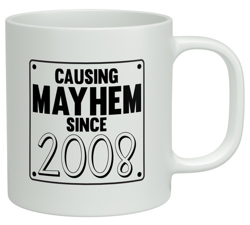 Causing Mayhem Since 2008 Birthday White 10oz Novelty Gift Mug Cup ...