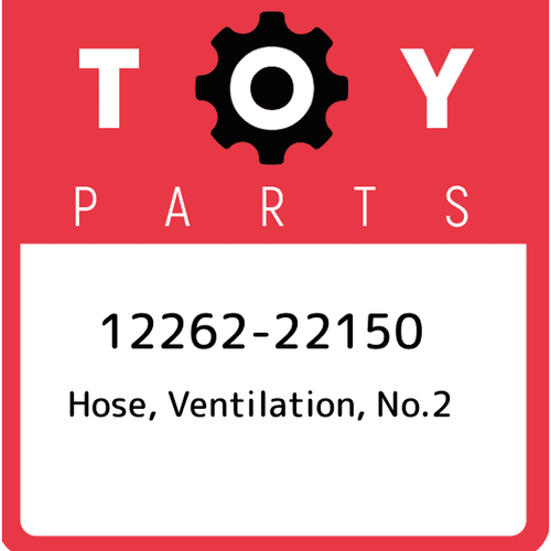 12262-22150 Toyota Hose, ventilation, no.2 1226222150, New Genuine OEM ...