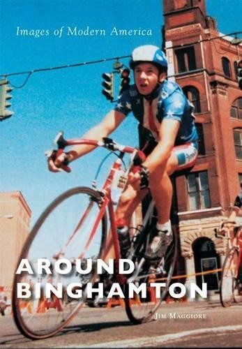Jim Maggiore Around Binghamton (Taschenbuch) Images of Modern America ...