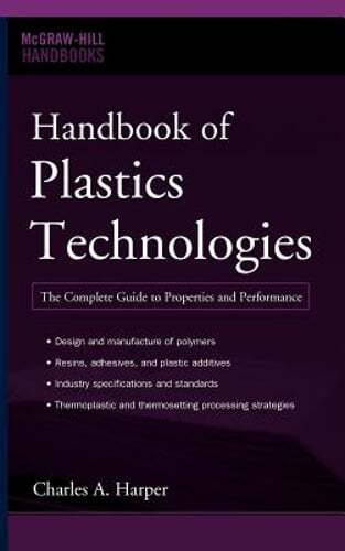 Handbook of Plastics Technologies: The Complete Guide to Properties and ...