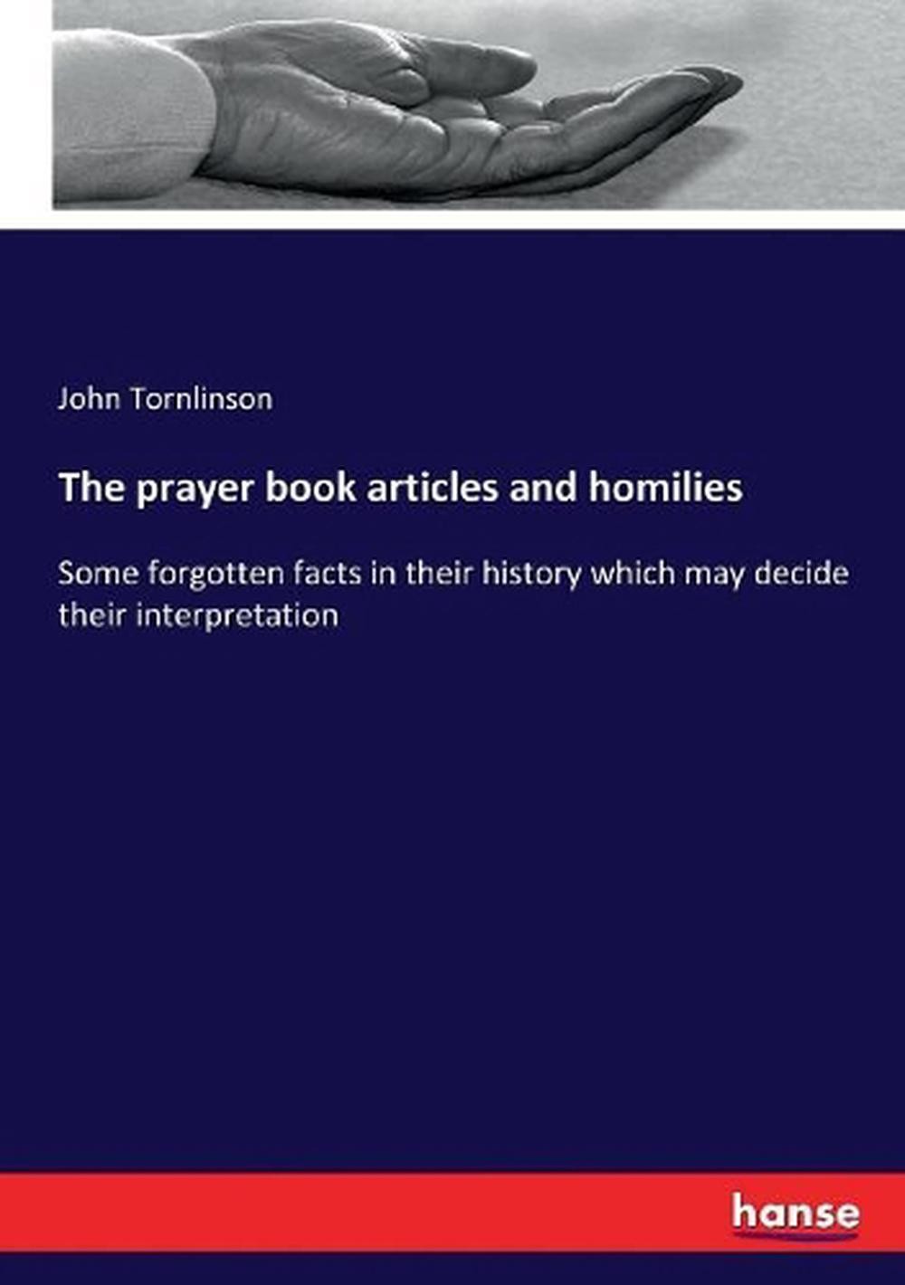 The prayer book articles and homilies: Some forgotten facts in their ...