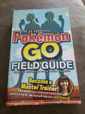 The Unofficial Pokemon Go Field Guide 9781942556565| eBay