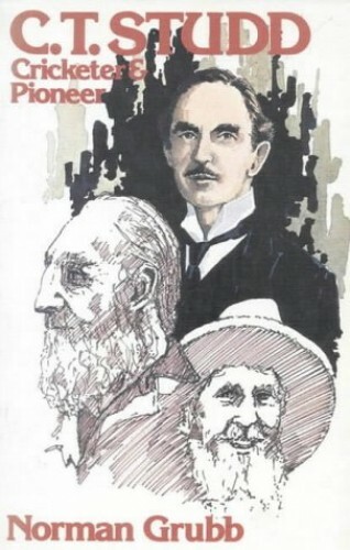C.T.Studd: Cricketer and Pioneer by Norman P. Grubb Paperback Book The ...