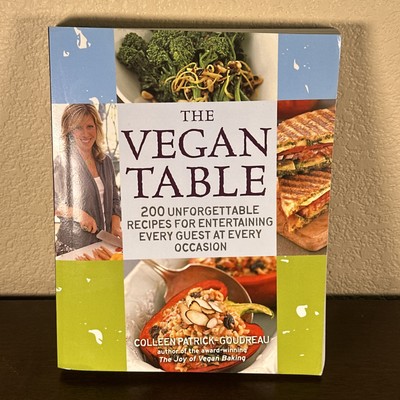 The Vegan Table cookbook: 200 Unforgettable Recipes for Entertaining ...