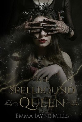 The Spellbound Queen: The Morrigan Prophecies Book Two by Emma Jayne Mills (Engl | eBay