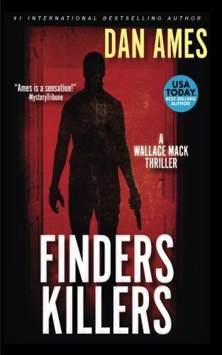 FINDERS KILLERS: A WALLACE MACK THRILLER (WALLACE MACK By Dan Ames ...