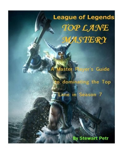 League of Legends Top Lane Mastery: A Master Player's Guide to ...