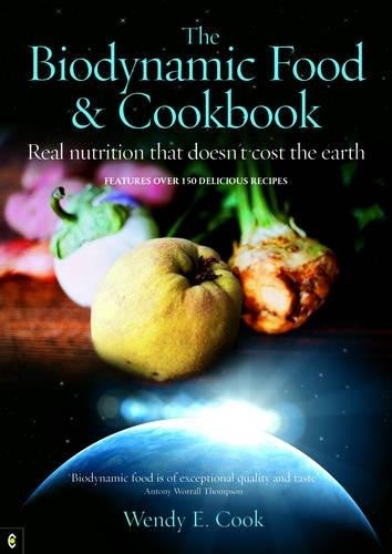 Wendy E. Cook The Biodynamic Food and Cookbook (Tapa blanda ...