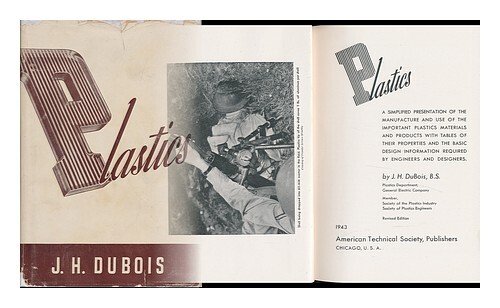DUBOIS, J. HARRY Plastics, a Simplified Presentation of the Important ...