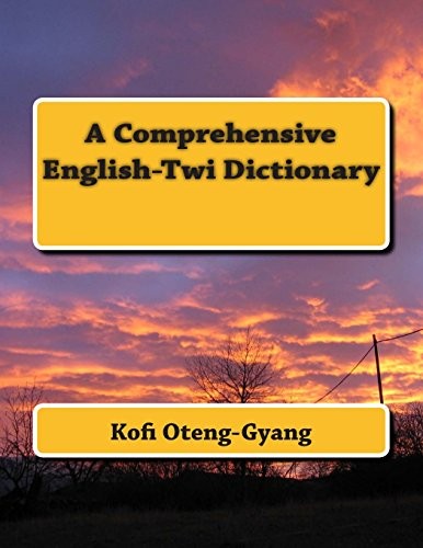 A COMPREHENSIVE ENGLISH-TWI DICTIONARY (AKAN EDITION) By Kofi Oteng-gyang *Mint* 1500979287| eBay