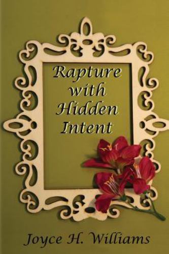 Rapture with Hidden Intent by Joyce Williams (2014, Trade Paperback ...