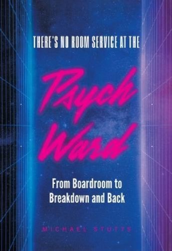 Michael Stutts There's No Room Service at the Psych Ward (Hardback) (US ...
