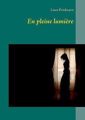 En pleine lumiere by Laura Friedmann (Paperback, 2018) for sale online ...