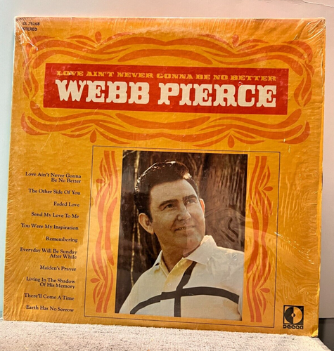 A59 Webb Pierce: Love Ain't Never Gonna Be No Better, 1970 Decca DL ...