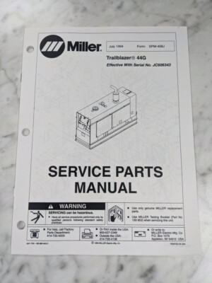 MILLER WELDER SERVICE PARTS LIST BOOK MANUAL TRAILBLAZER 44G SPM-458J ...