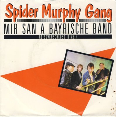 7'' Spider Murphy Gang - Mir san a Bayrische Band - Reissverschluß ...