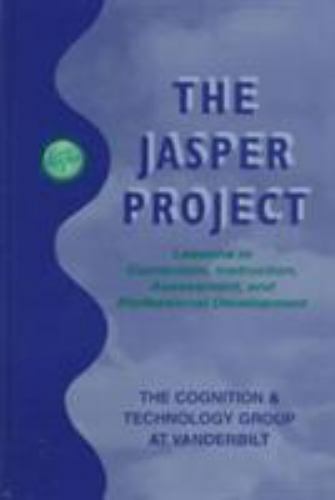 The Jasper Project : Lessons in Curriculum, Instruction, Assessment ...