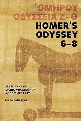 Homer's Odyssey 6-8: Greek Text with Facing Vocabulary and Commentary ...