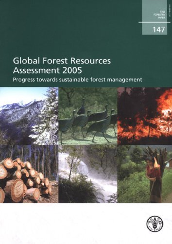 Global Forest Resources Assessment 2005, Progress Towards Sustainable ...