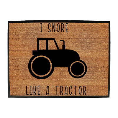 I Snore Like Tractor Farm Farmer - Funny Office Mancave Novelty Doormat ...