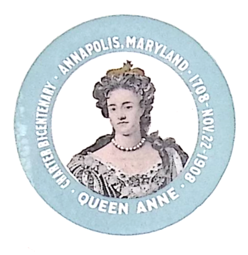 1908 QUEEN ANNE Charter Bicentenary ANNAPOLIS MD Celluloid Pinback ...