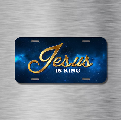 Jesus Is King Vehicle License Plate Front Auto Tag Plate Christian Joy ...