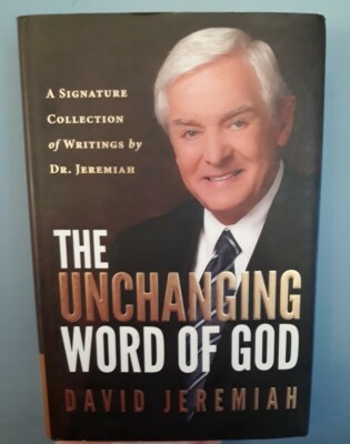 The Unchanging Word of God by David Jeremiah - Signature Collection of ...