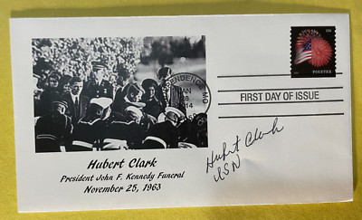 SIGNED HUBERT CLARK FIRST DAY COVER AUTOGRAPH FDC - JFK PALLBEARER USN ...