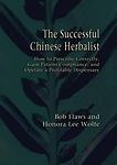 Successful Chinese Herbalist by Honora Lee Wolfe and Bob Flaws ...