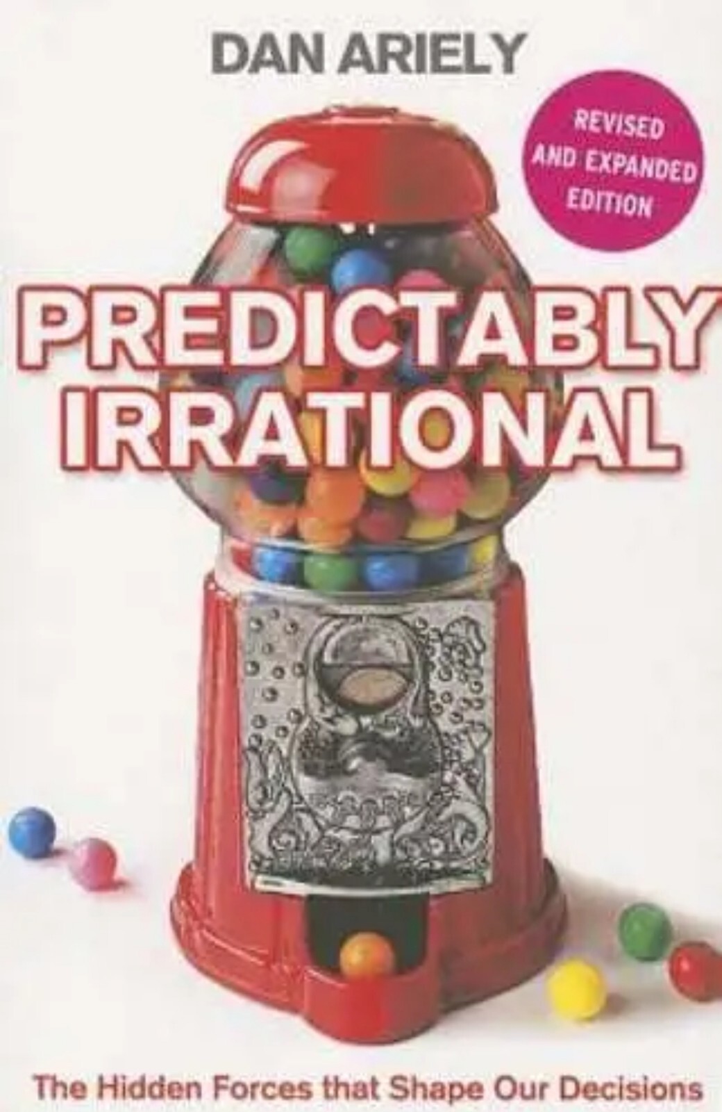 Predictably Irrational: The Hidden Forces That Shape Our Decisions by ...