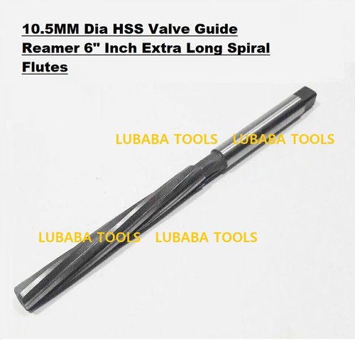 10.5MM Dia HSS Valve Guide Reamer 6" Inch Extra Long Spiral Flutes | eBay
