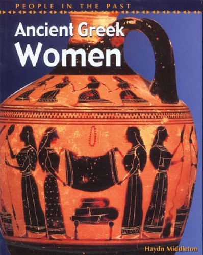 Ancient Greek Women (People in the Past) By Haydn Middleton | eBay UK