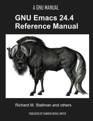 THE GNU EMACS 24.4 REFERENCE MANUAL By Richard M. Stallman **BRAND NEW** 9789881327710 | eBay