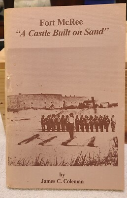Fort McRee "A Castle Built on Sand" by James C. Coleman 1988 pb ...