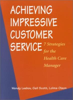 Achieving Impressive Customer Service: 7 Strategies for the Hea ...