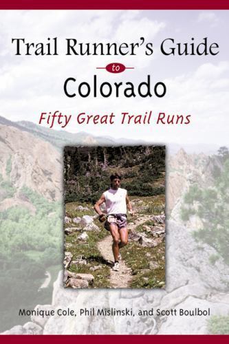 Trail Runner's Guide to Colorado: 50 Great Trail Runs 1555914098 | eBay