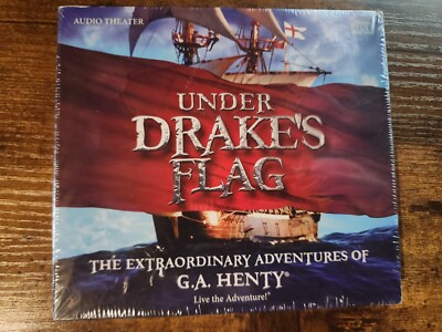 Under Drake’s Flag The Extraordinary Adventures of G.A. Henty Audio ...